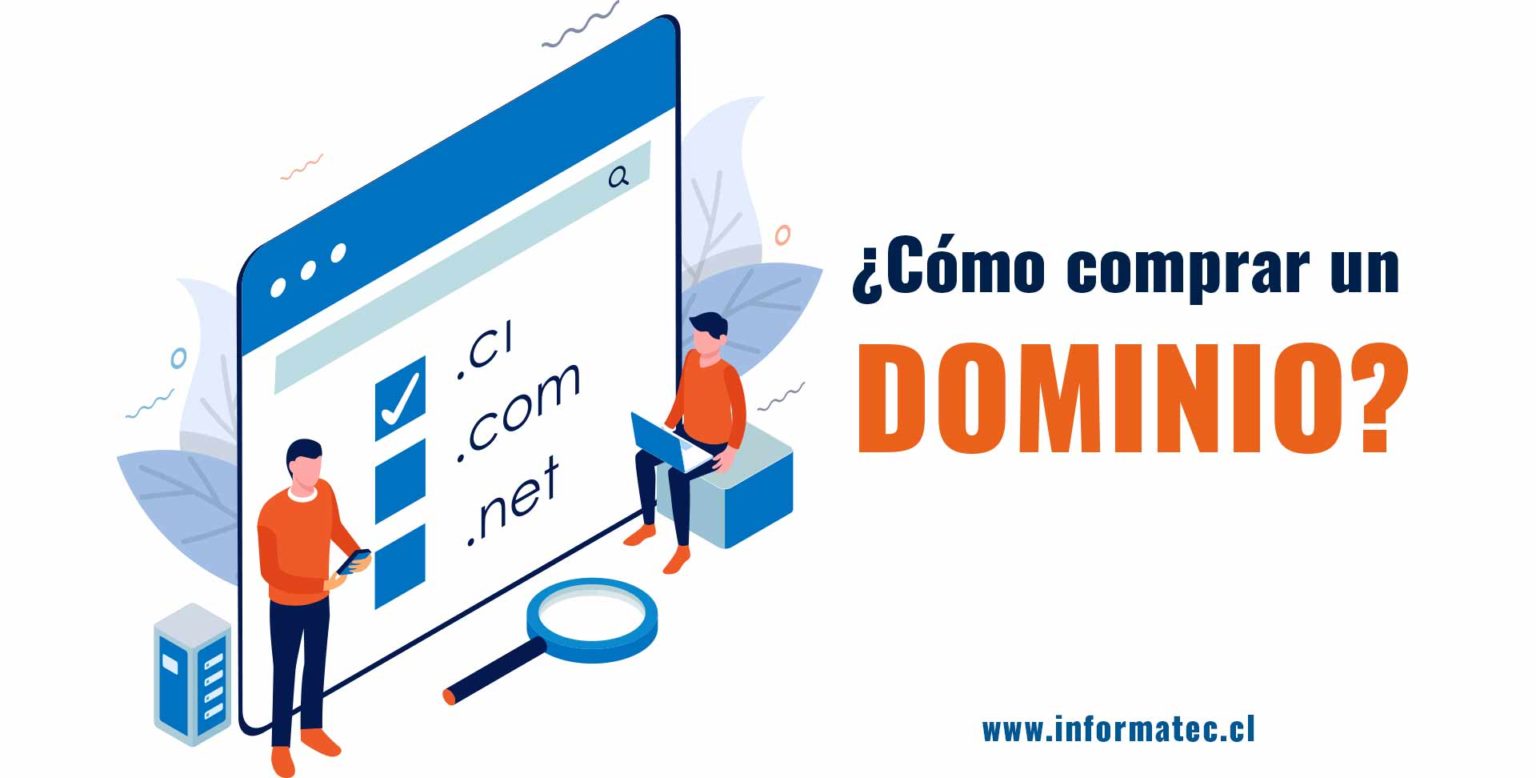 CÓMO COMPRAR UN DOMINIO DE INTERNET EN CHILE » InformaTec
